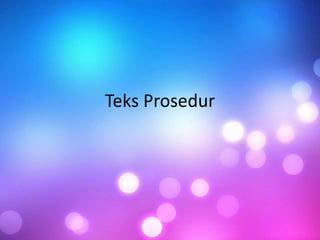 Teks prosedur | PPTX