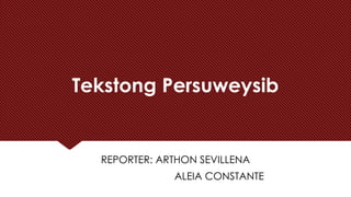 Tekstong-Persuweysib-Presentation-3.pptx