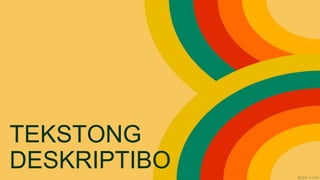 TEKSTONG DESKRIPTIBO.ppt