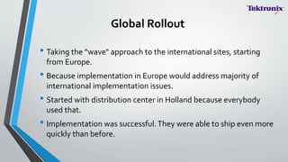 Tektronix : Global ERP Implementation | PPTX