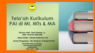 Telaah Kurikulum PAI MI, MTS dan MA.pptx