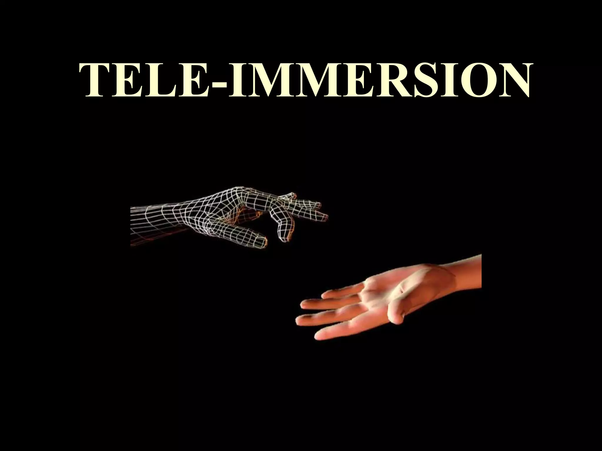 Tele immersion | PPTX