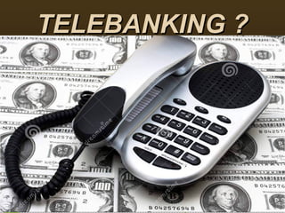 Telebanking | PPT