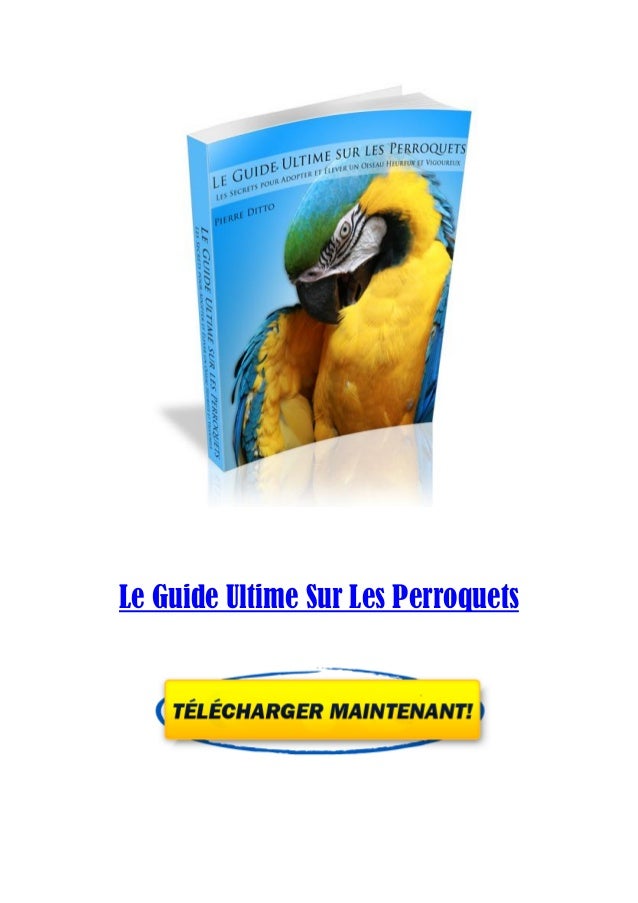 Telecharger le guide ultime sur les perroquets pdf gratuit Telecharger le guide ultime sur les perroquets pdf gratuit