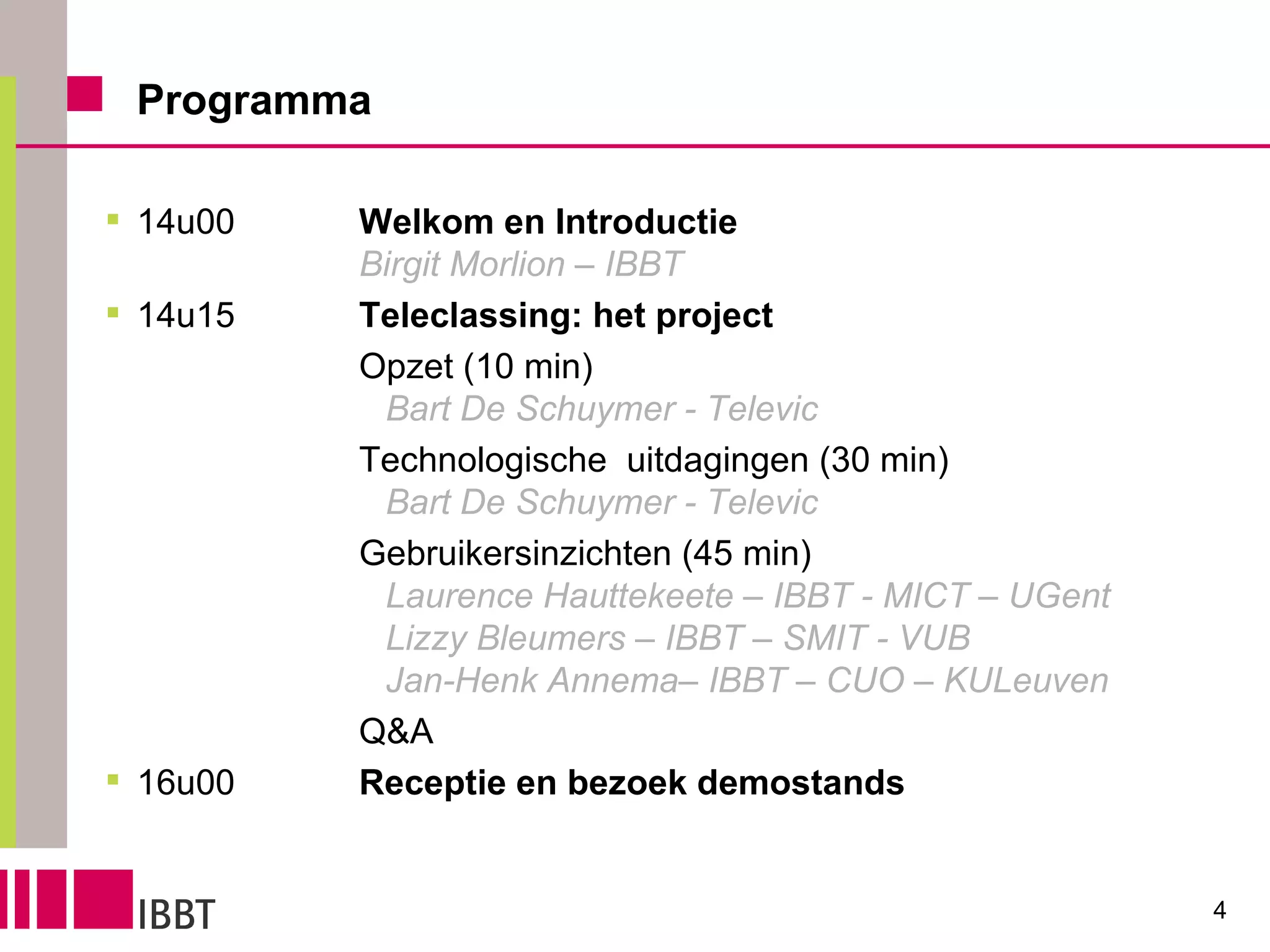 Welkom en Introductie - Birgit Morlion – IBBT | PPT