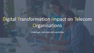 Telecom digital strategy impact on organization | PPT