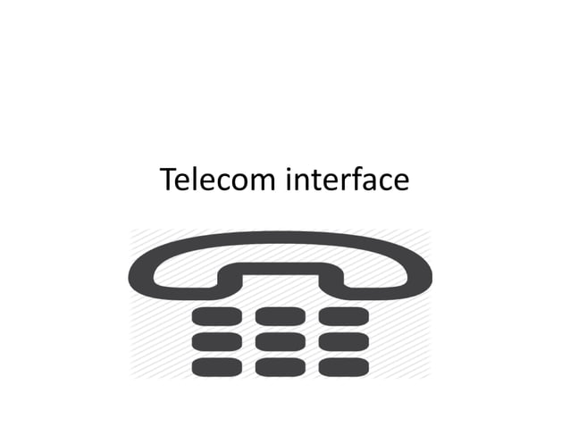 Telecom interface | PPT