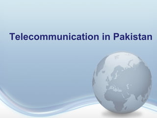 Telecommunication in Pakistan | PPT