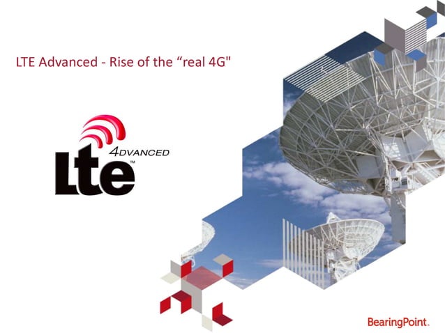 LTE Advanced - Rise of the Real 4G | PPT