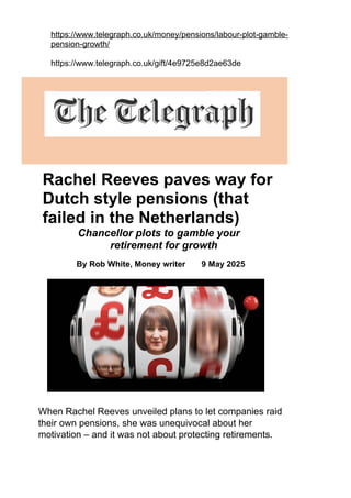Telegraph - 'Rachel Reeves paves way for Dutch-style pensions' May 2025 ...