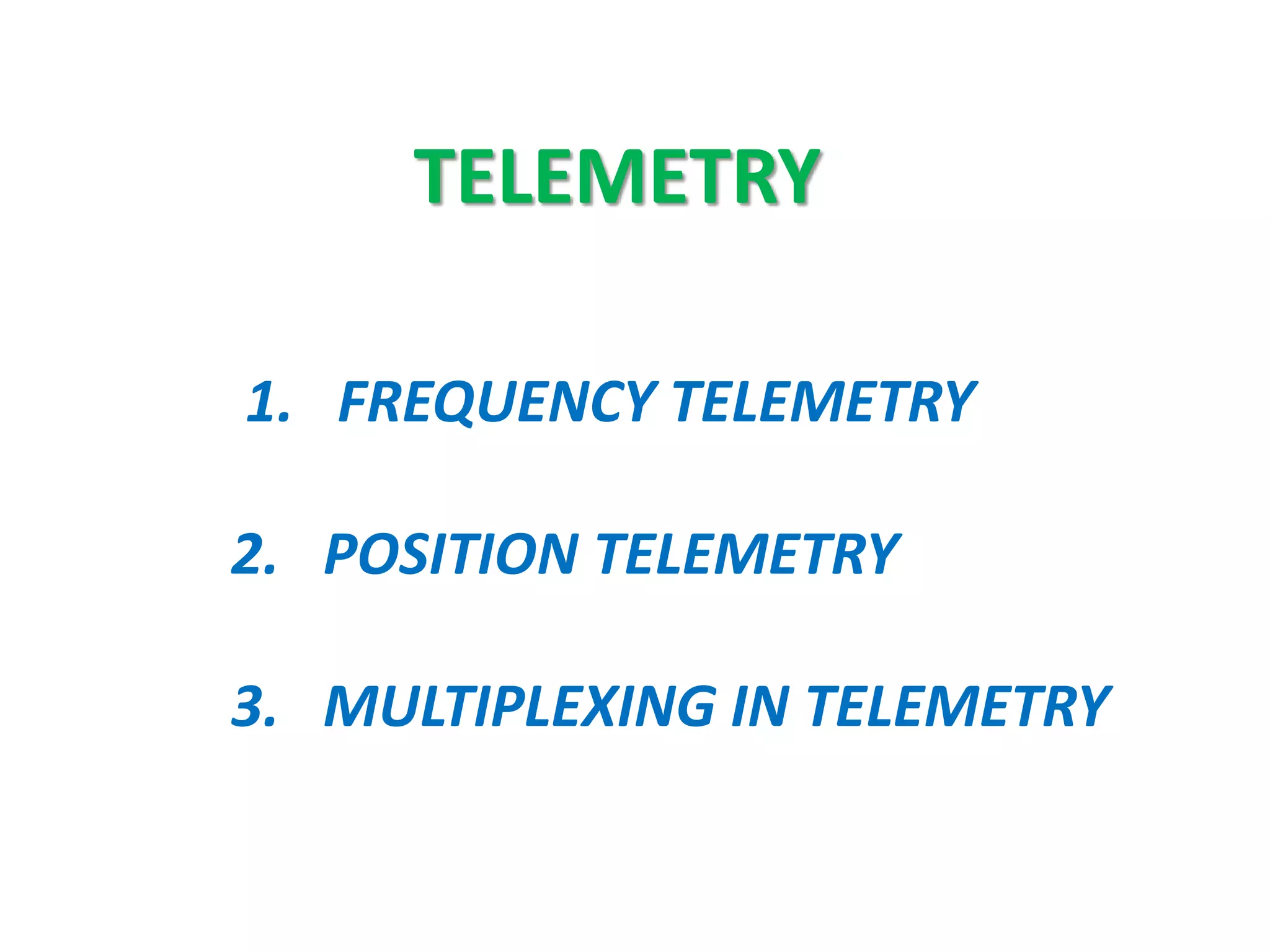 Telemetry types, frequency,position and multiplexing in telemetry | PPTX