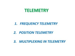 Telemetry types, frequency,position and multiplexing in telemetry | PPTX