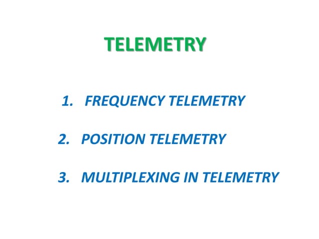Telemetry types, frequency,position and multiplexing in telemetry | PPTX