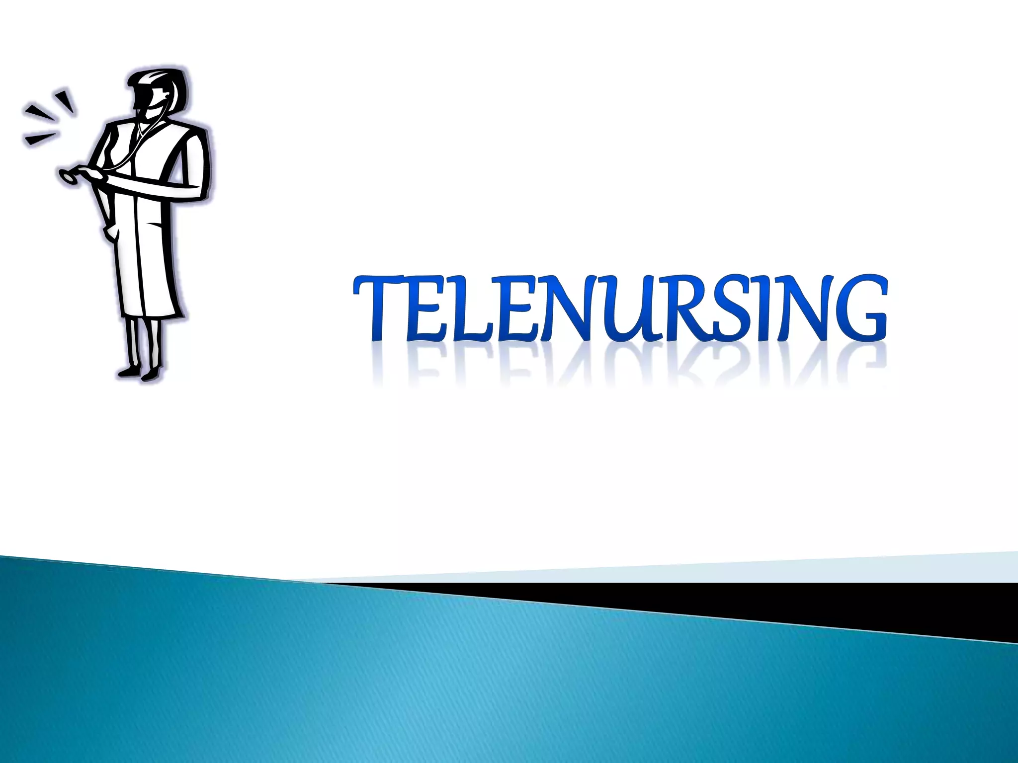 Tele-medicine and Tele-nursing | PPTX