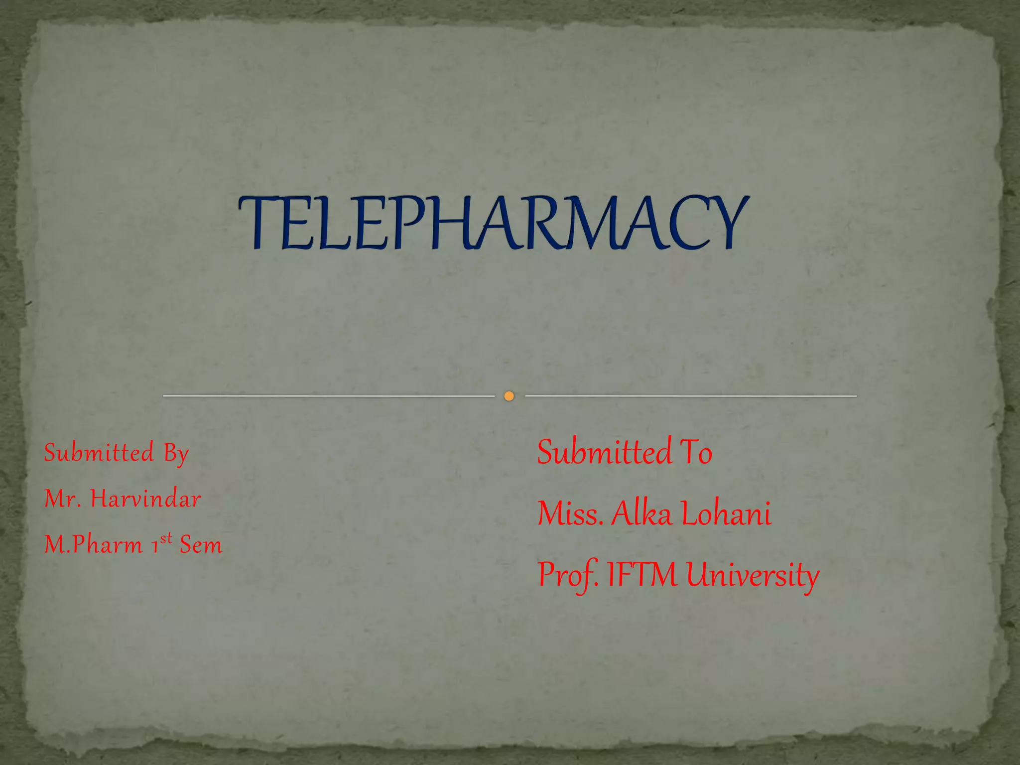 Telepharmacy ppt to alka mam | PPTX