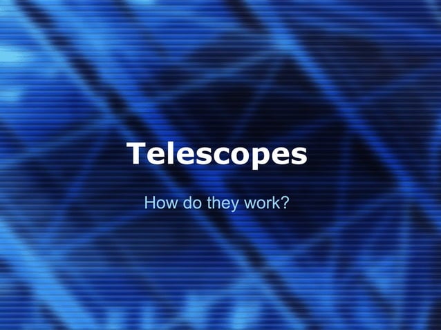 Telescopes | PPT | Physics | Science
