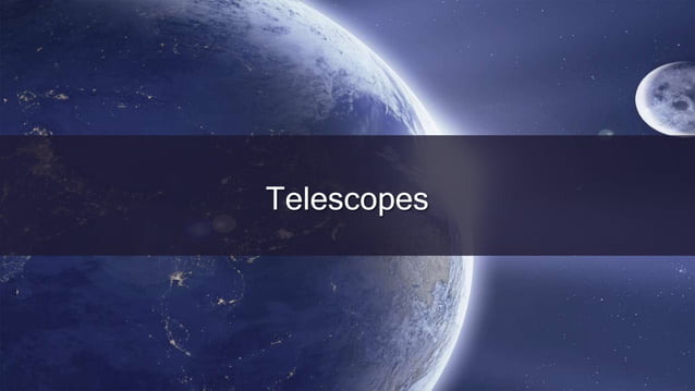 Telescopes | PPTX | Physics | Science