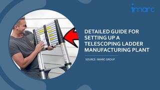 Machinery Requirements for Setting Up a Telescoping Ladder ...