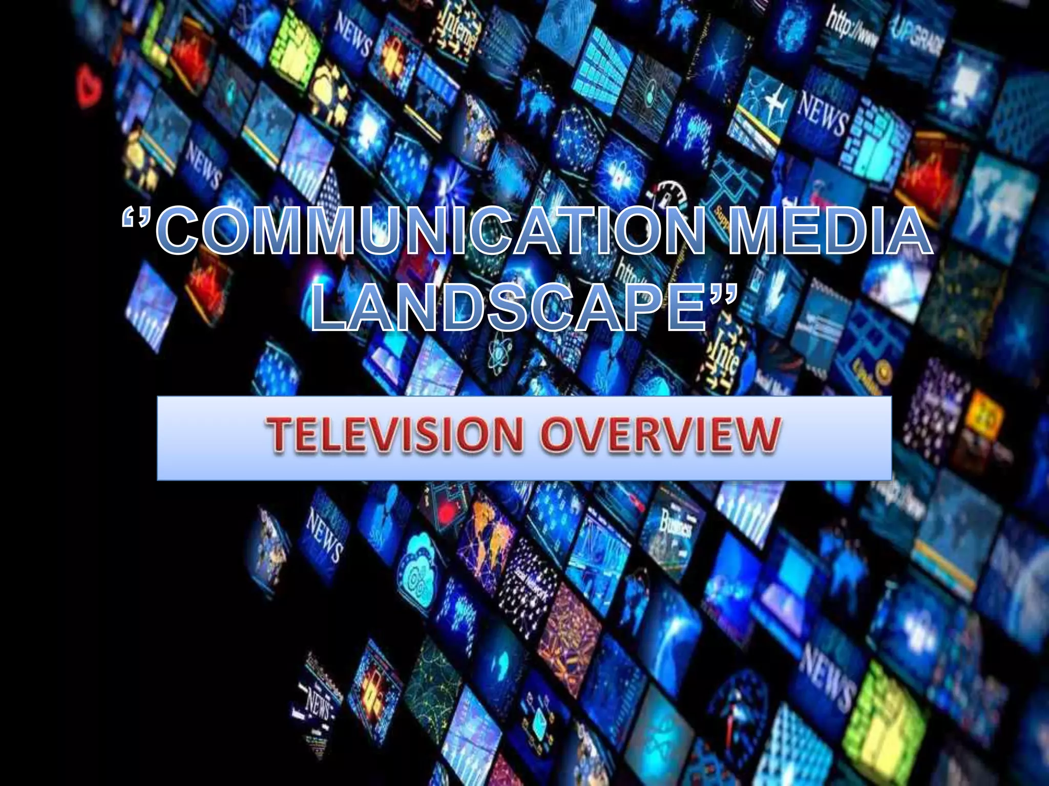 ''Communication Media Landscape'' Television Overview | PPT