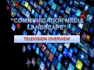 ''Communication Media Landscape'' Television Overview | PPT