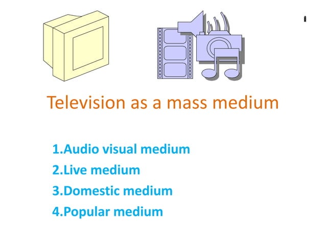 Television as a mass medium | PPT