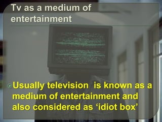 Television as a medium of Education | PPTX