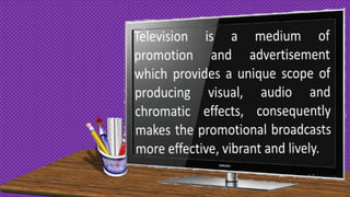 Television broadcasting and promotion | PPTX