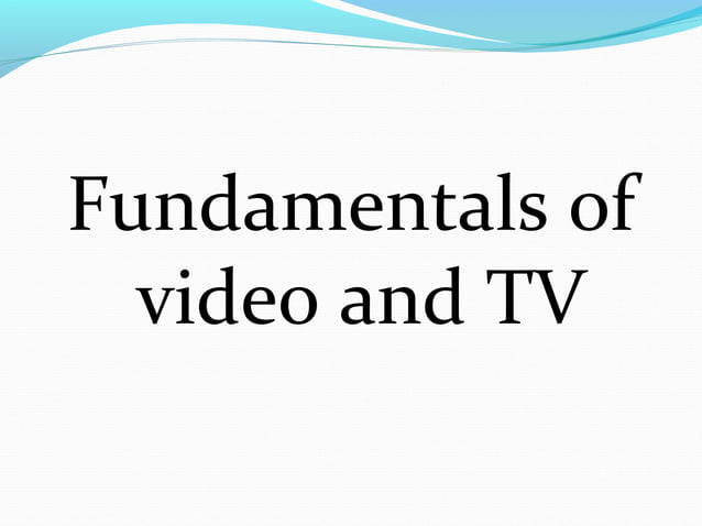 Television Basics | PPT | Cameras and Camcorders | Consumer Electronics