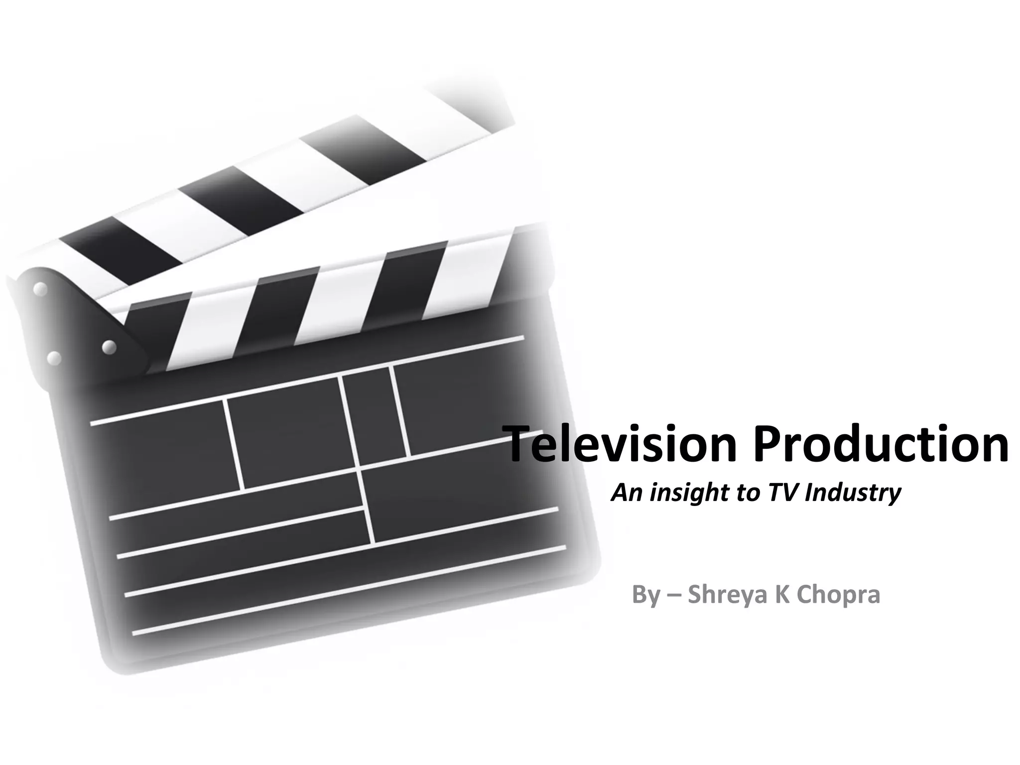 Television production Process - An insight to TV Industry | PPT