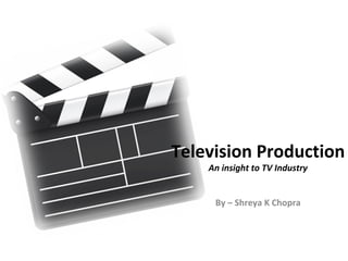 Television production Process - An insight to TV Industry | PPT