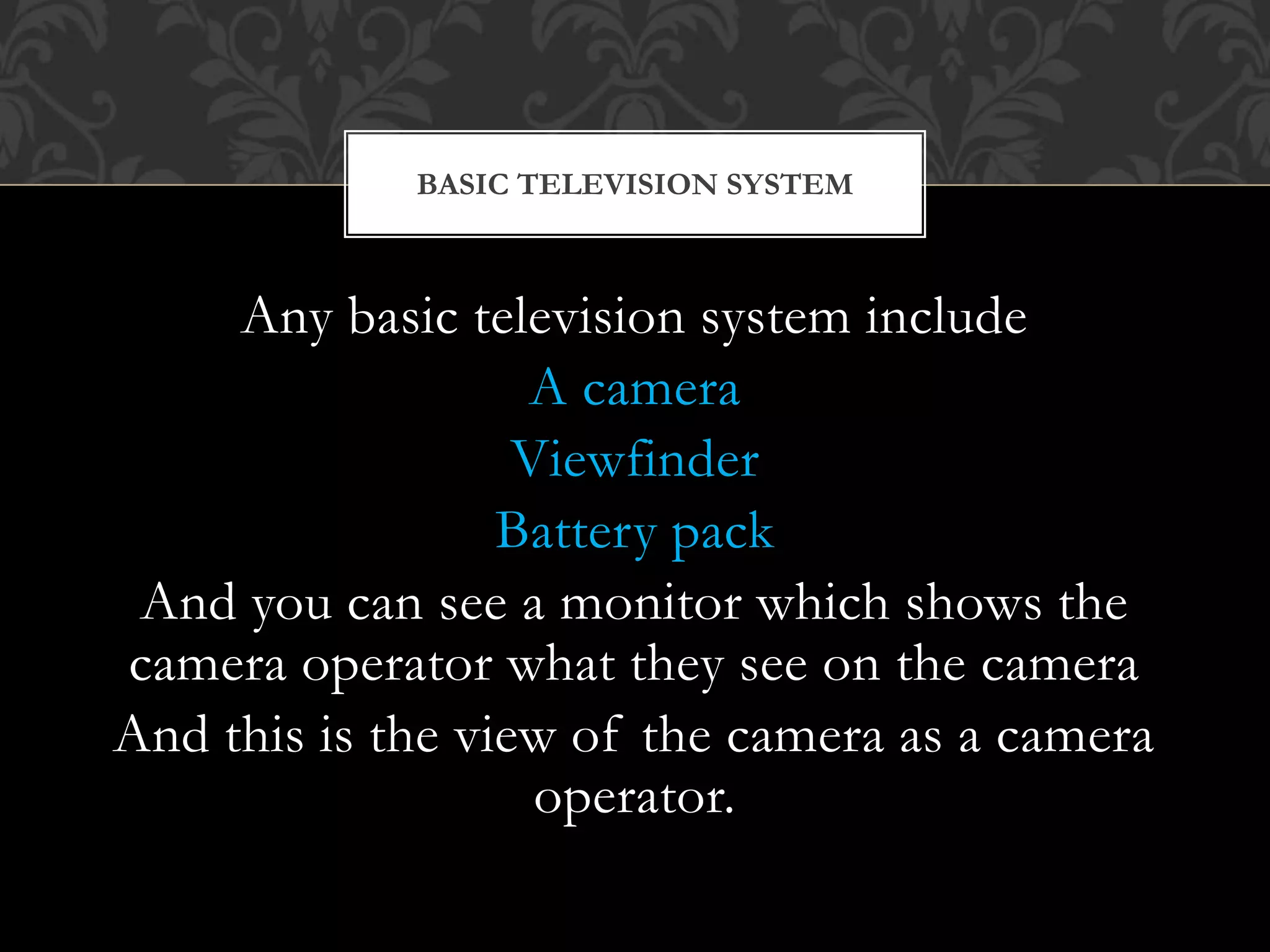 Television production basic system | PPT