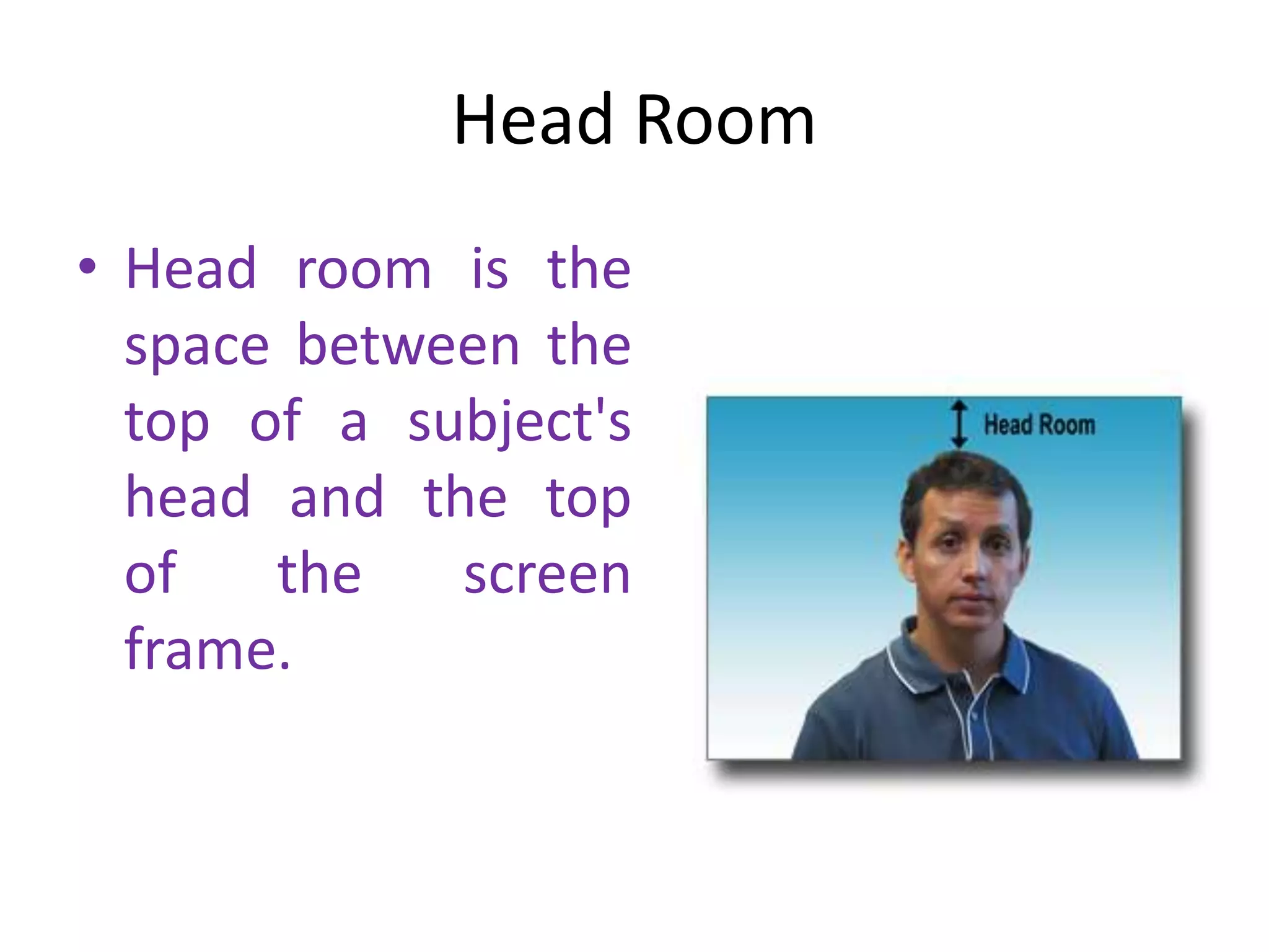 TELEVISION PRODUCTION ,HEAD ROOM, LOOKING SPACE, WALKING SPACE | PPT