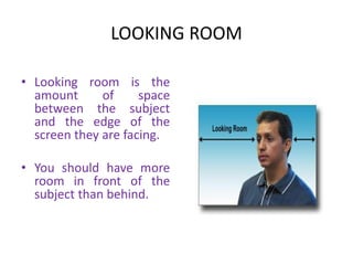 TELEVISION PRODUCTION ,HEAD ROOM, LOOKING SPACE, WALKING SPACE | PPTX