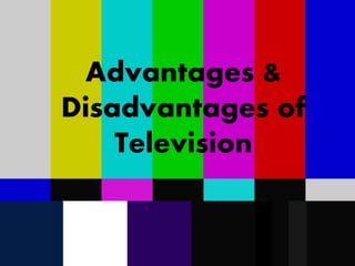 Television History, Importance, Advantages & Disadvantages | PPTX