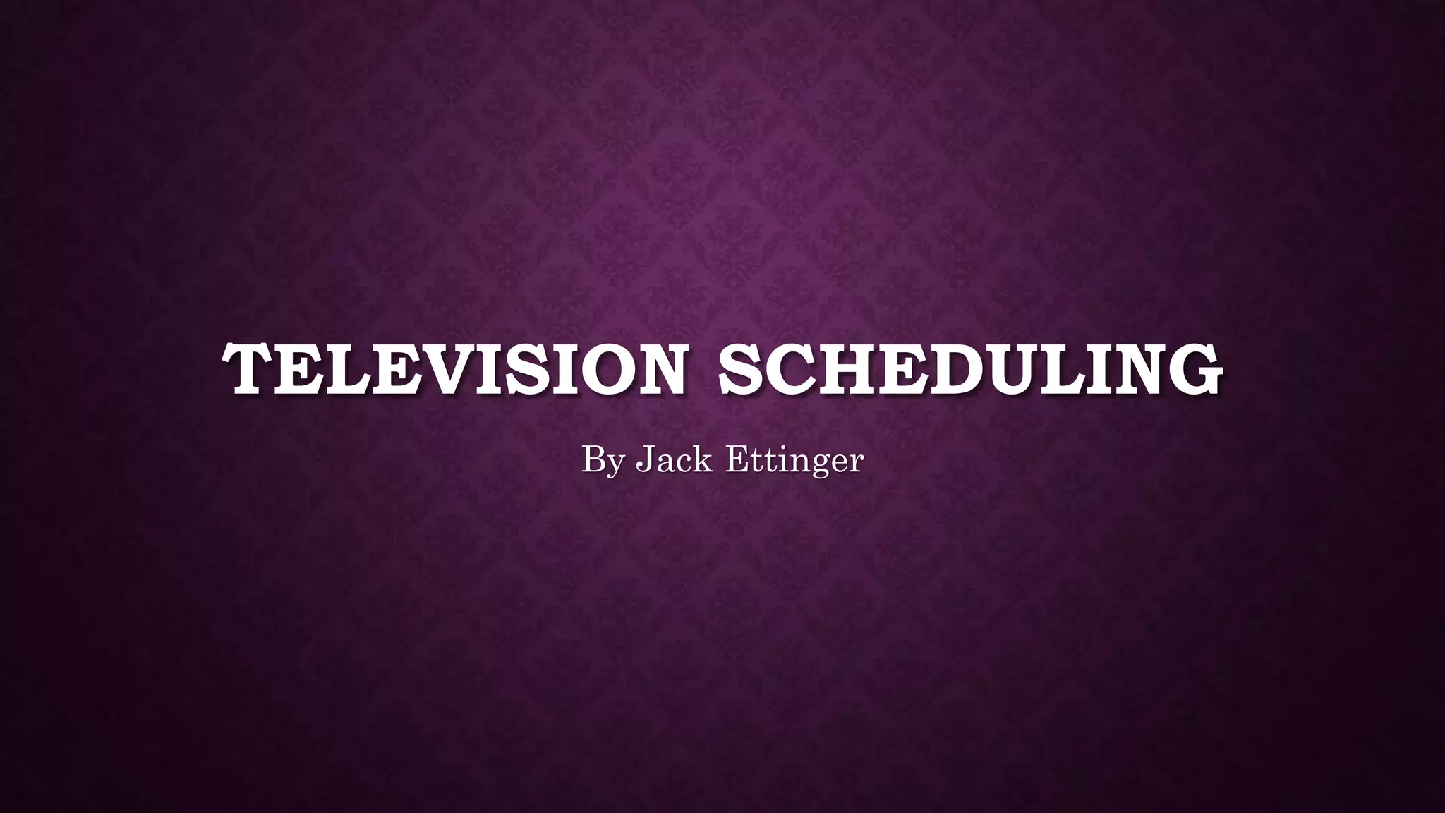 Television Scheduling | PPTX