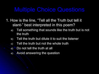 Tell all the truth but tell it slant ppt | PPT