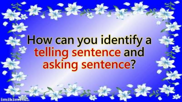 Telling and Asking Sentences.pptx | Family and Relationships