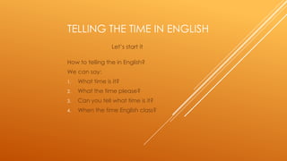 TELLING THE TIME IN ENGLISH enjoy the material | PPT