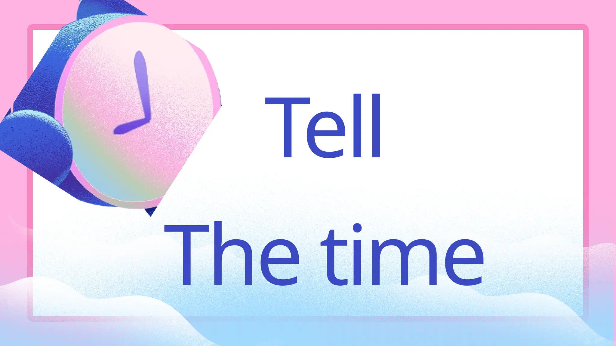 Telling Time: How to Tell the Time in English | PPTX