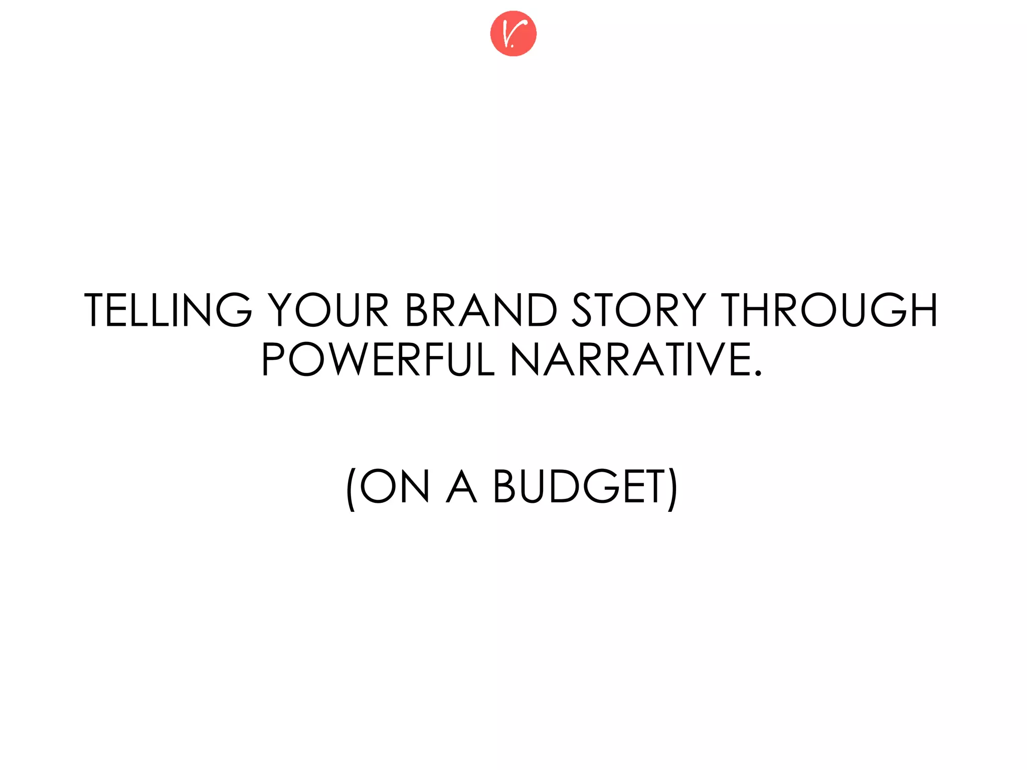 Telling your business story through powerful narrative. | PPT