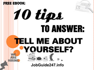 10 tips to answer question: Tell me about yourself? | PPT