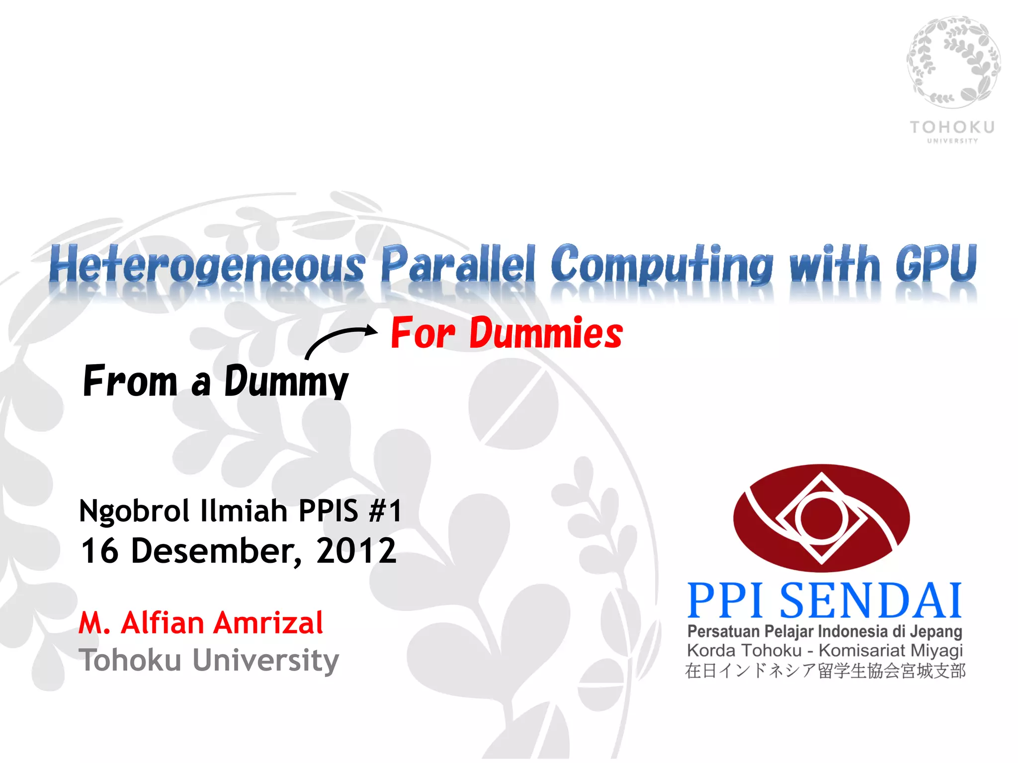 Heterogeneous Parallel Computing with GPU: From a Dummy for Dummies | PPT