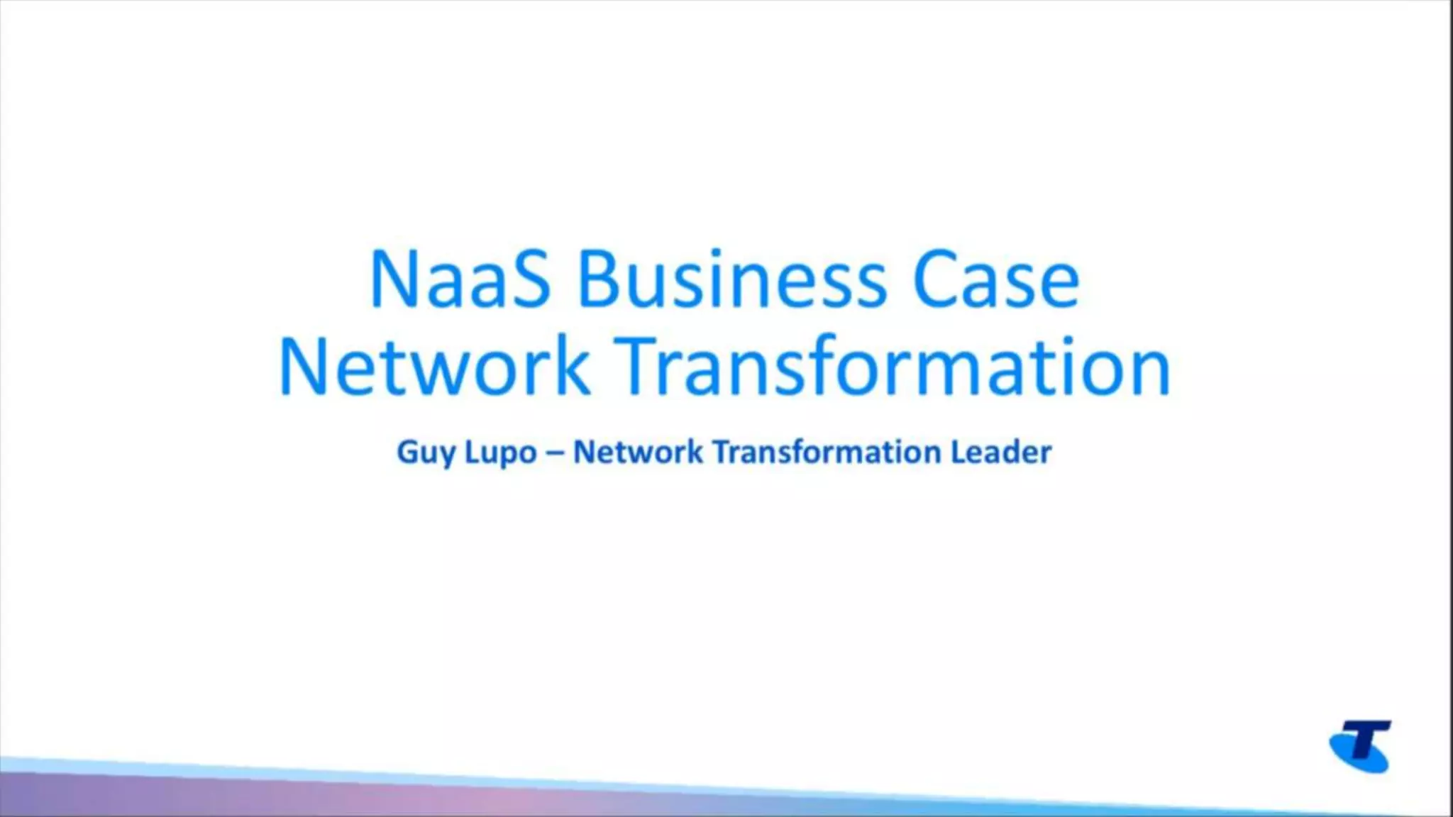 Telstra 2020 Network Transformation via NaaS BC TM Forum ODA G. Lupo & J. Mor March 19 | PPTX