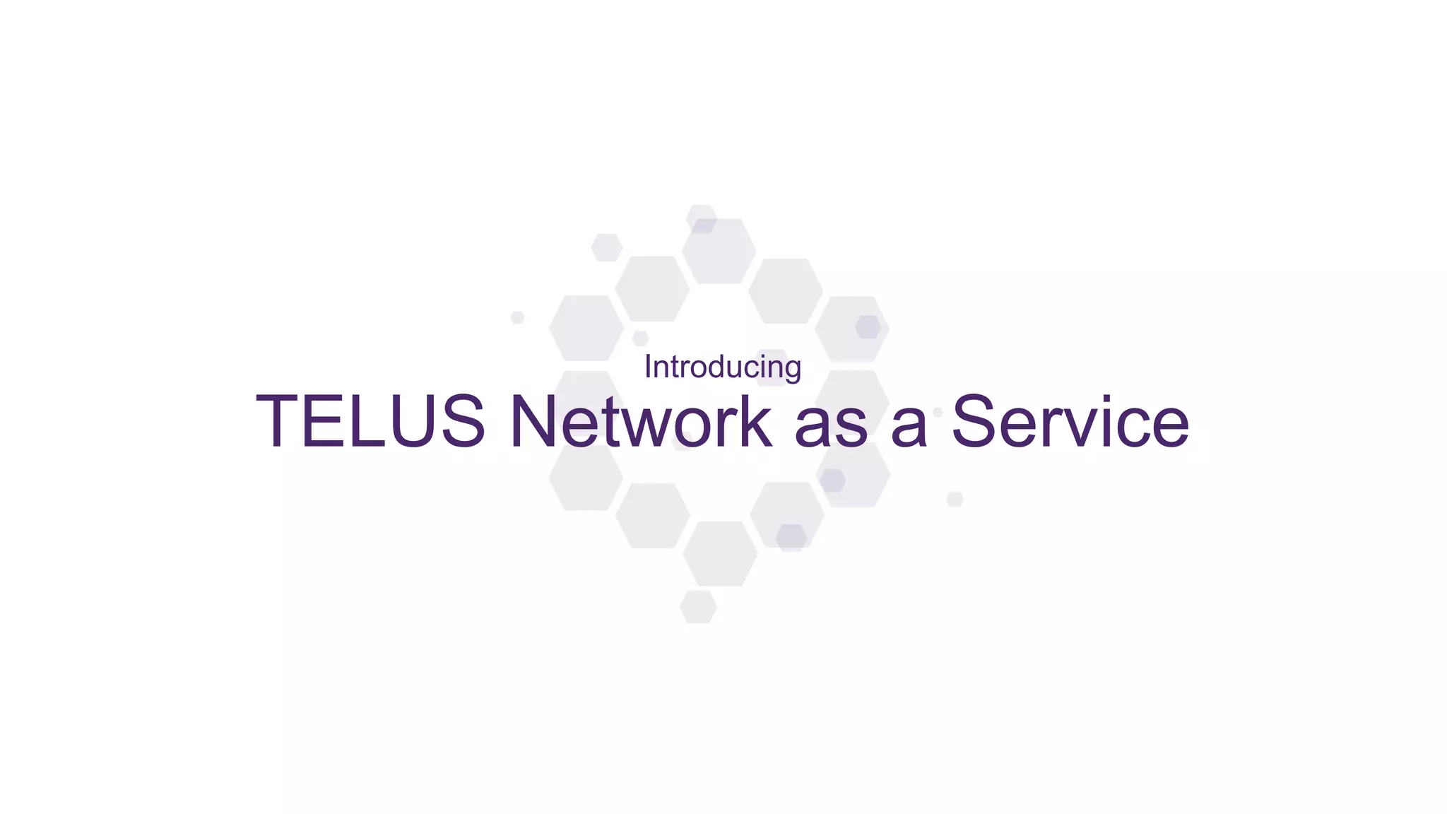 Telus - Network as a service | PPTX