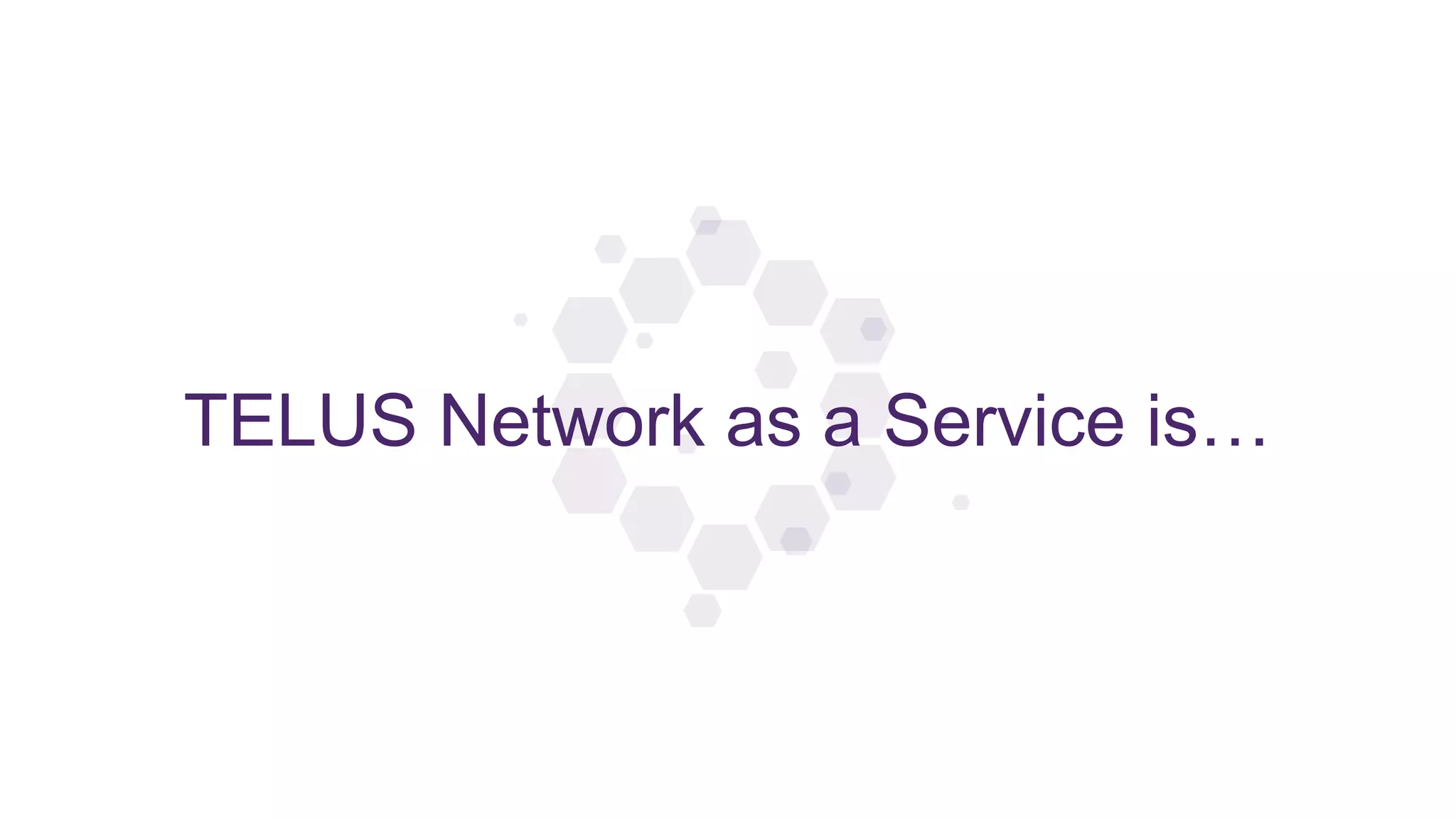 Telus - Network as a service | PPTX