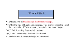 Transmission Electron Microscope (TEM)... | PPTX