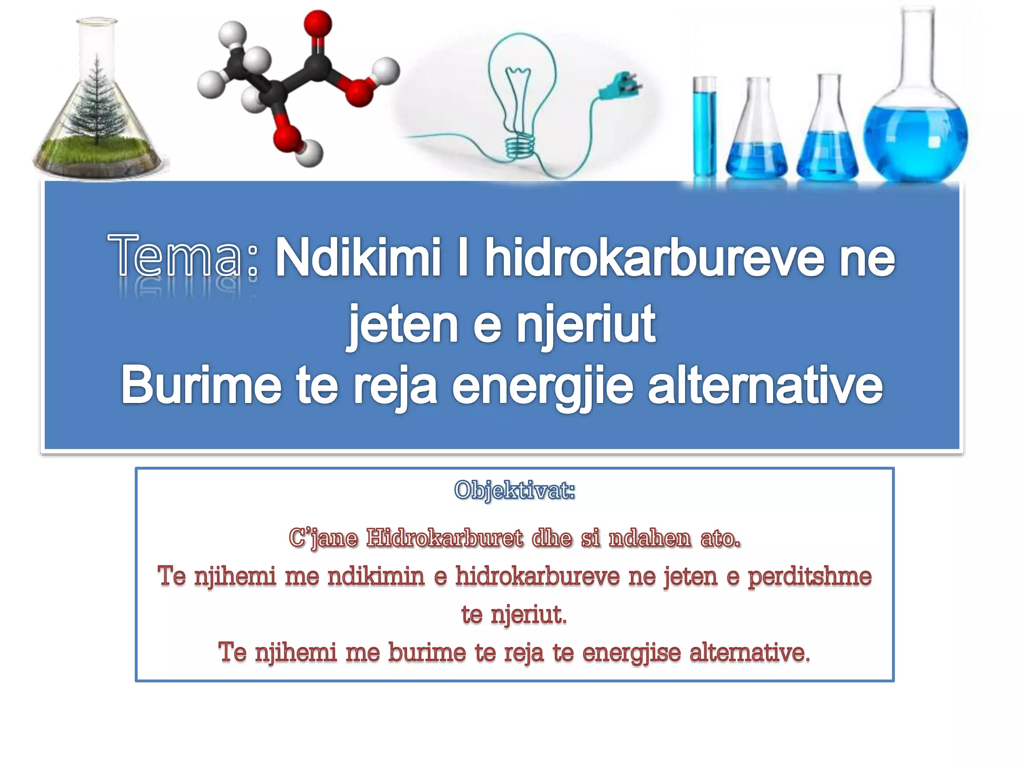 Ndikimi I hidrokarbureve ne jeten e njeriut Burime te reja energjie ...