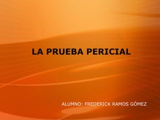 Tema 3 Prueba Pericial | PPT