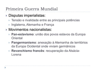 Primeira Guerra Mundial - antecedentes e conflito | PPTX