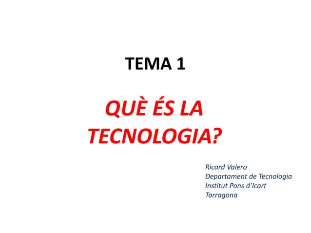 Tema 1. Què és la tecnologia? | PPTX